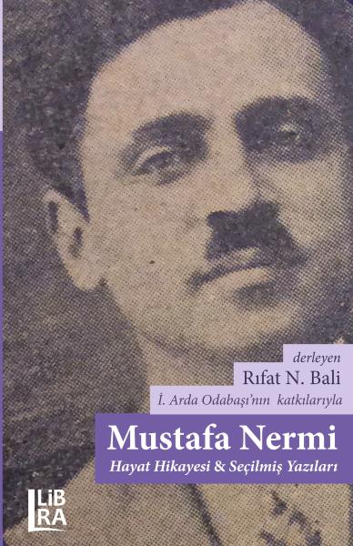 Mustafa Nermi – Hayat Hikâyesi – Secilmis Yazilari