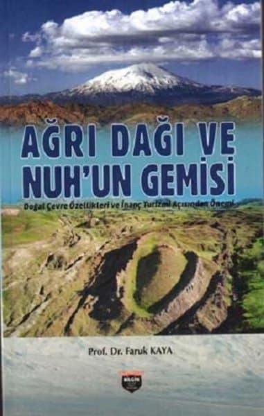 Agri Dagi ve Nuh'un Gemisi. Dogal Cevre Ozellikleri ve Inanc Turizmi ...