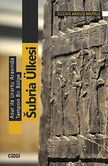 Asur ile Urartu Arasinda Tampon Bir Bolge Subria Ulkesi