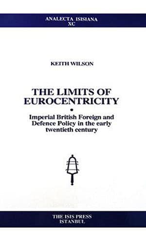 The Limits of Eurocentricity Imperial British Foreign and Defence ...